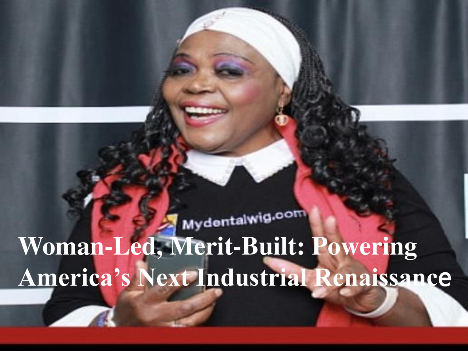 Woman-Led, Merit-Built: Powering America’s Next Industrial Renaissance ...